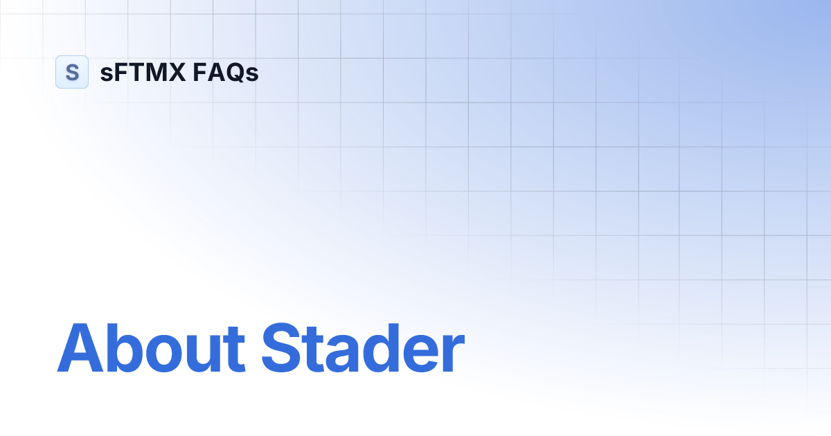 About Stader | sFTMX FAQs